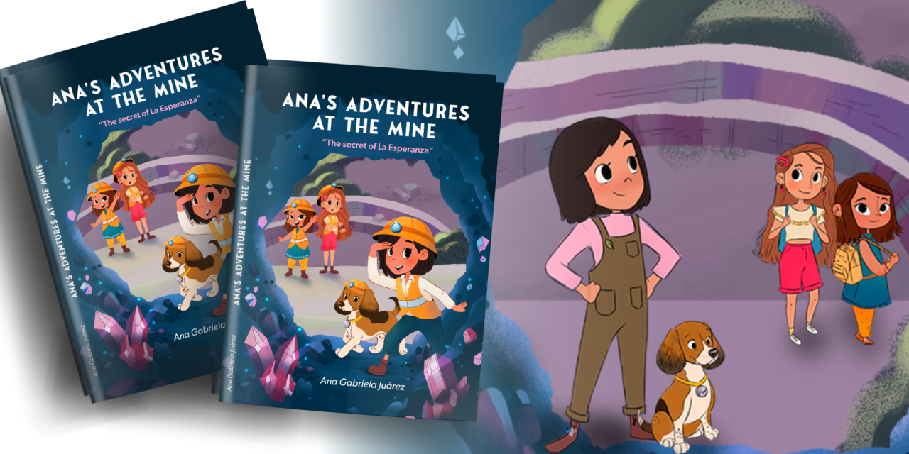 About my book Ana´s adventure at the mine | Ana Gabriela Juárez
